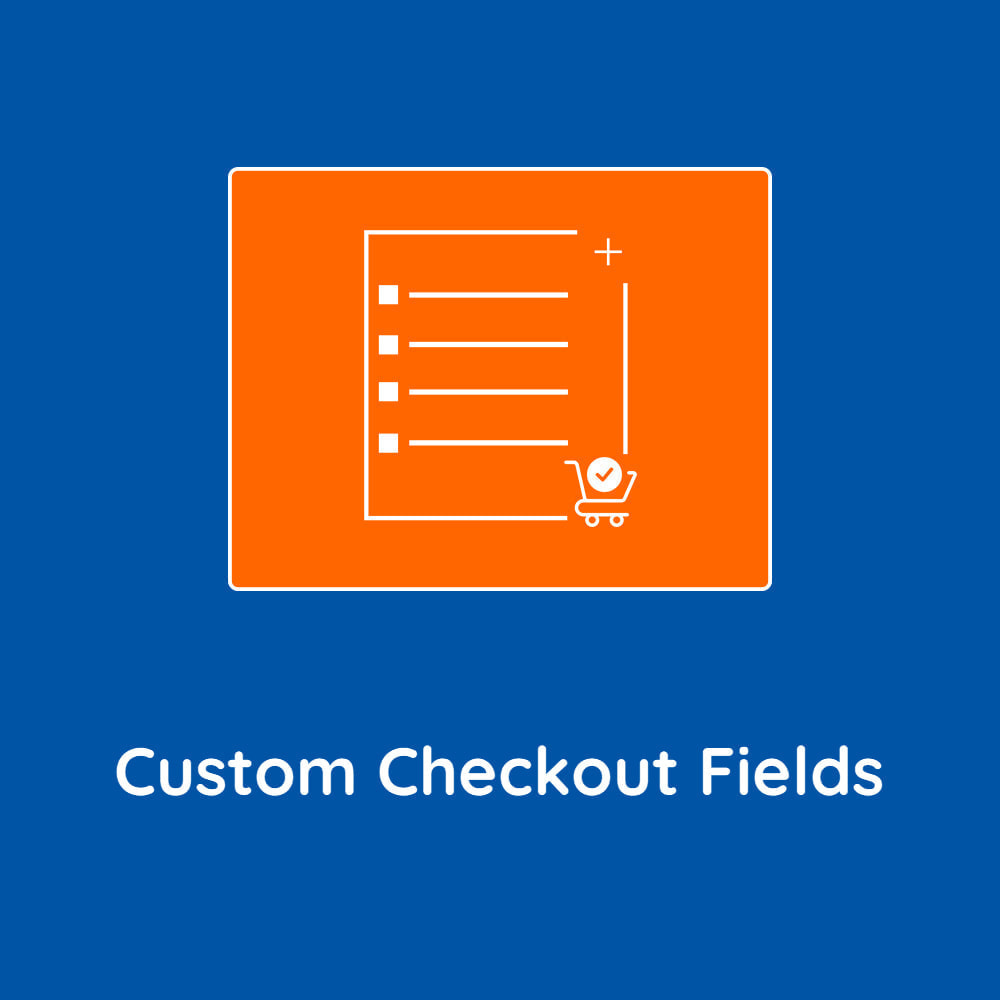 Custom Checkout Fields: Add Fields to Checkout Steps Custom Checkout Fields: Add Fields to Checkout Steps